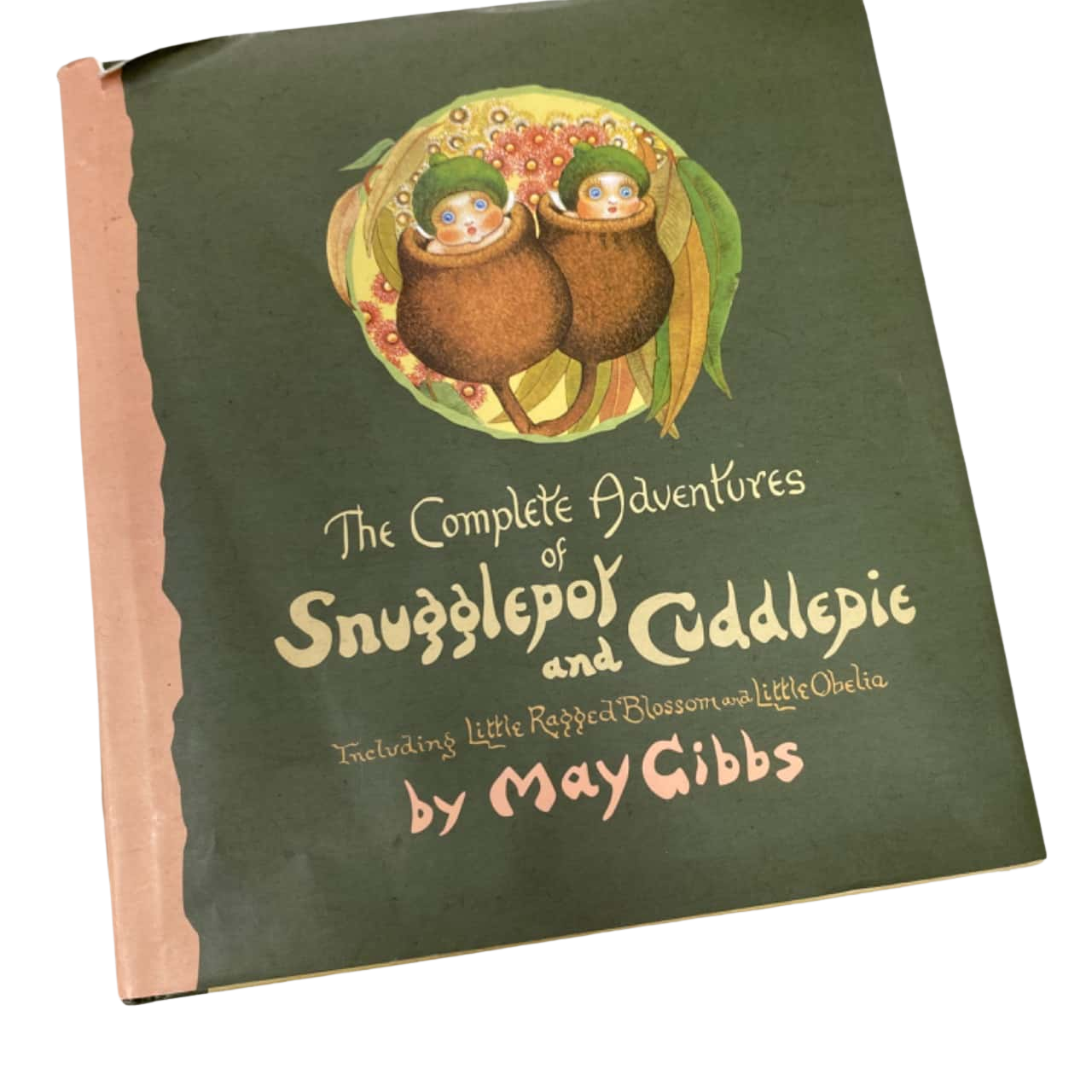 The Complete Adventures of Snugglepot and Cuddlepie by May Gibbs