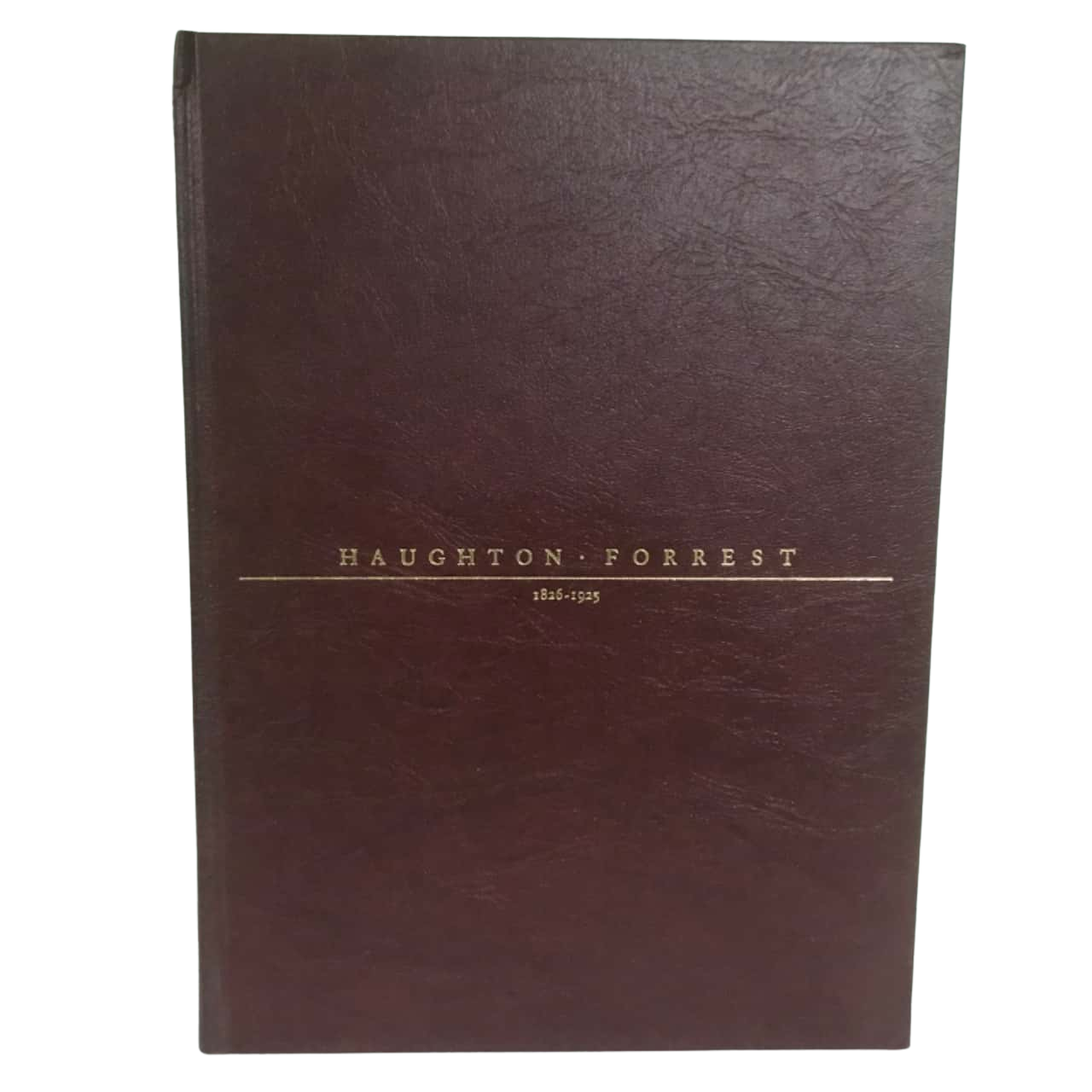 Hard Cover (1 of 1500 Limited Editions) Haughton.Forrest 1826-1925-1589560