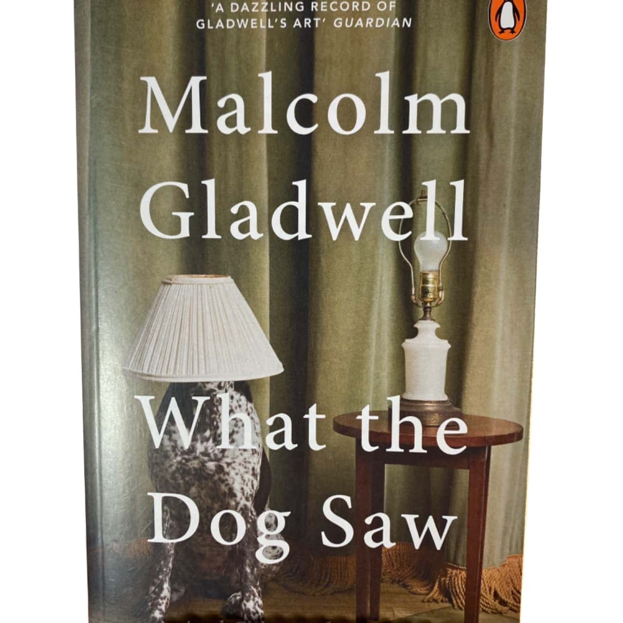 What the Dog Saw by Malcolm Gladwell Paperback Book
