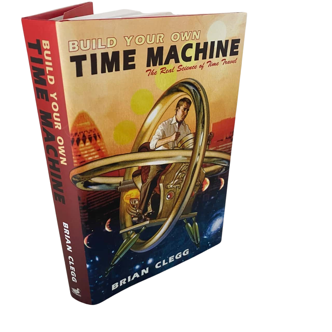 Build Your Own Time Machine Hard Cover by Brian Clegg ( The Real ...