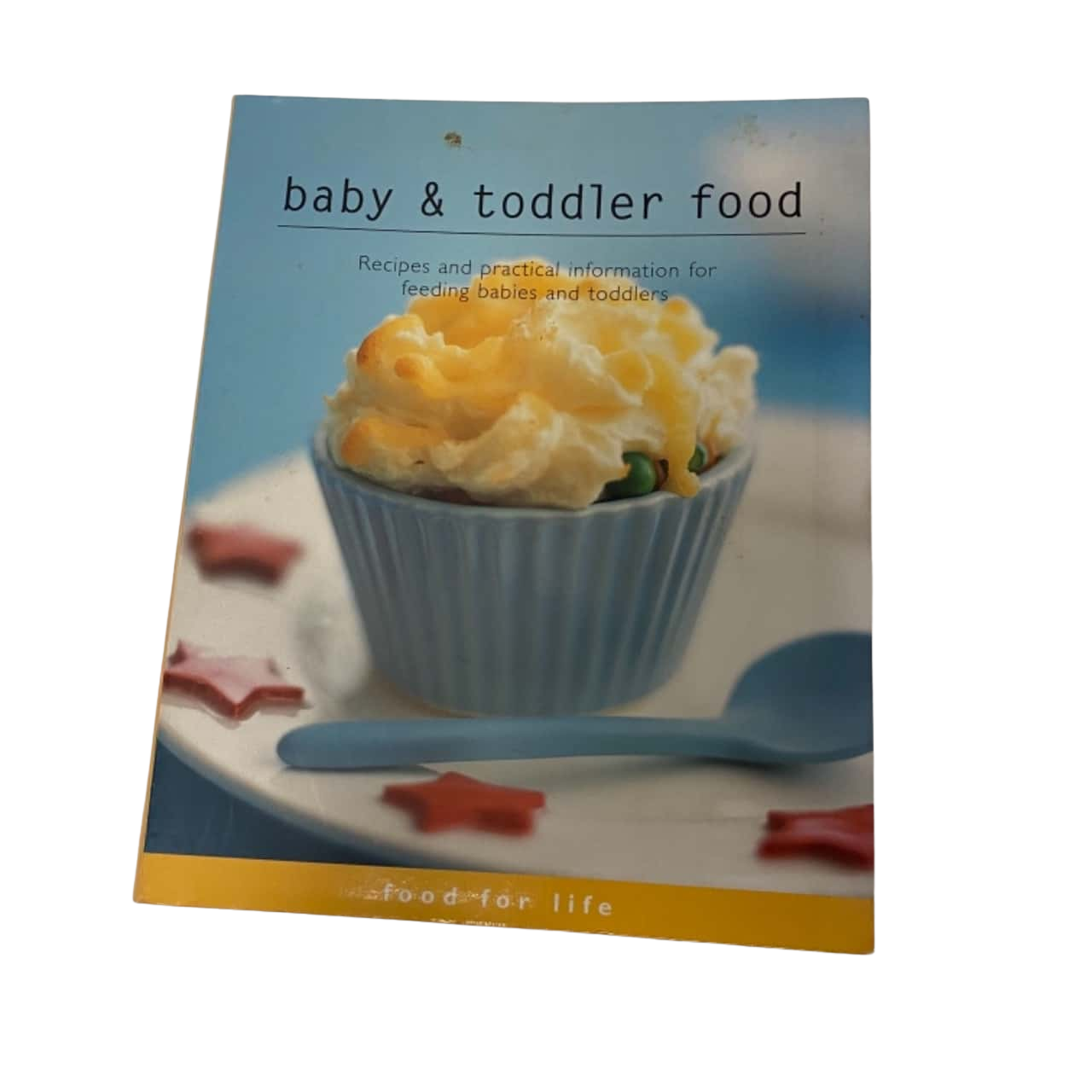 Baby & Toddler Food: Recipes and Practical Information for Feeding ...