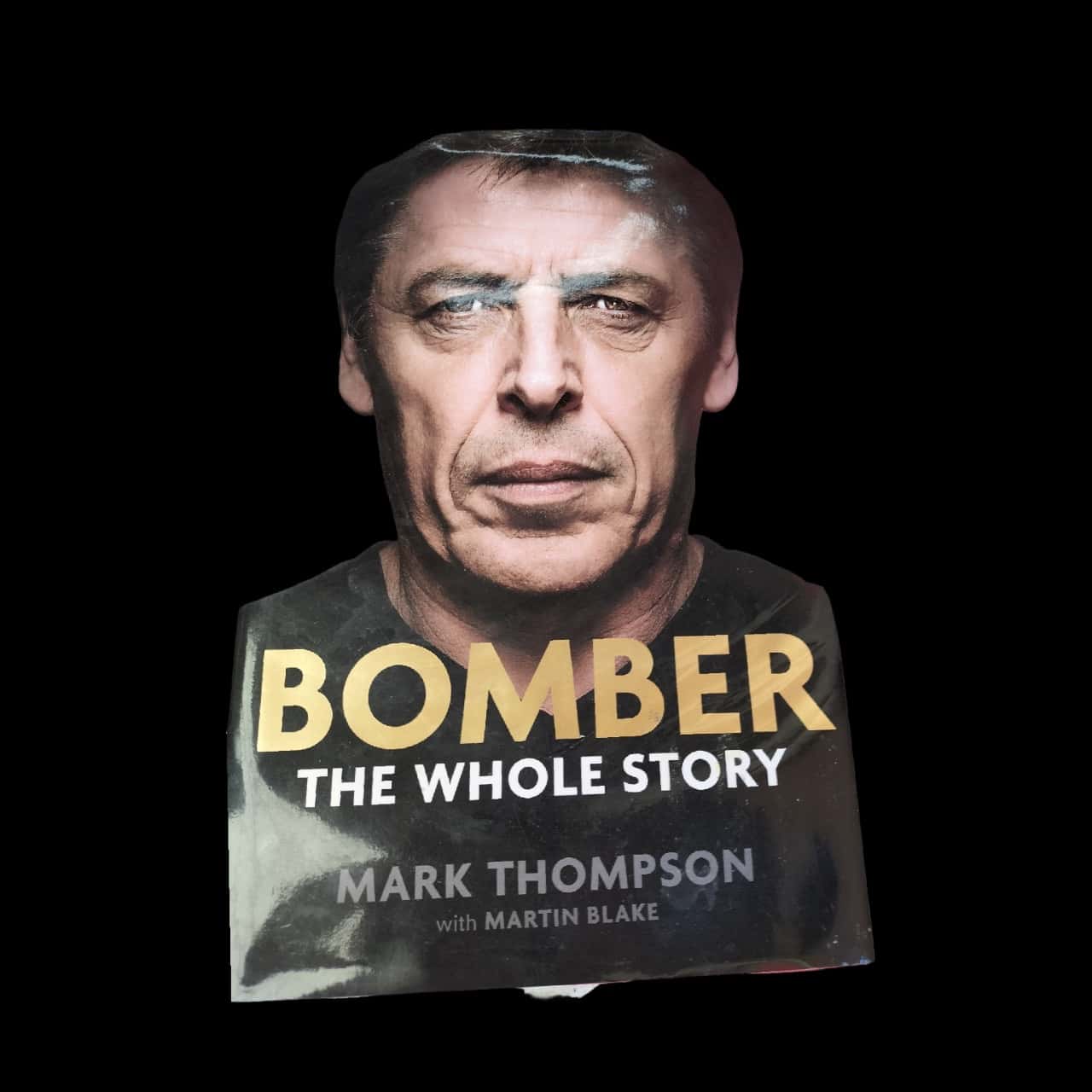 Bomber - The Whole Story By Mark Thompson With Martin Blake