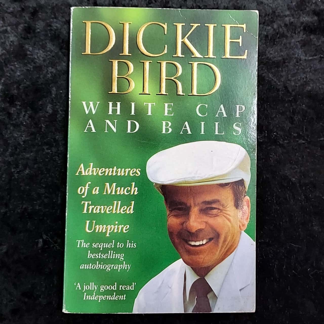 Book: White Cap and Bails by DICKIE BIRD(s)