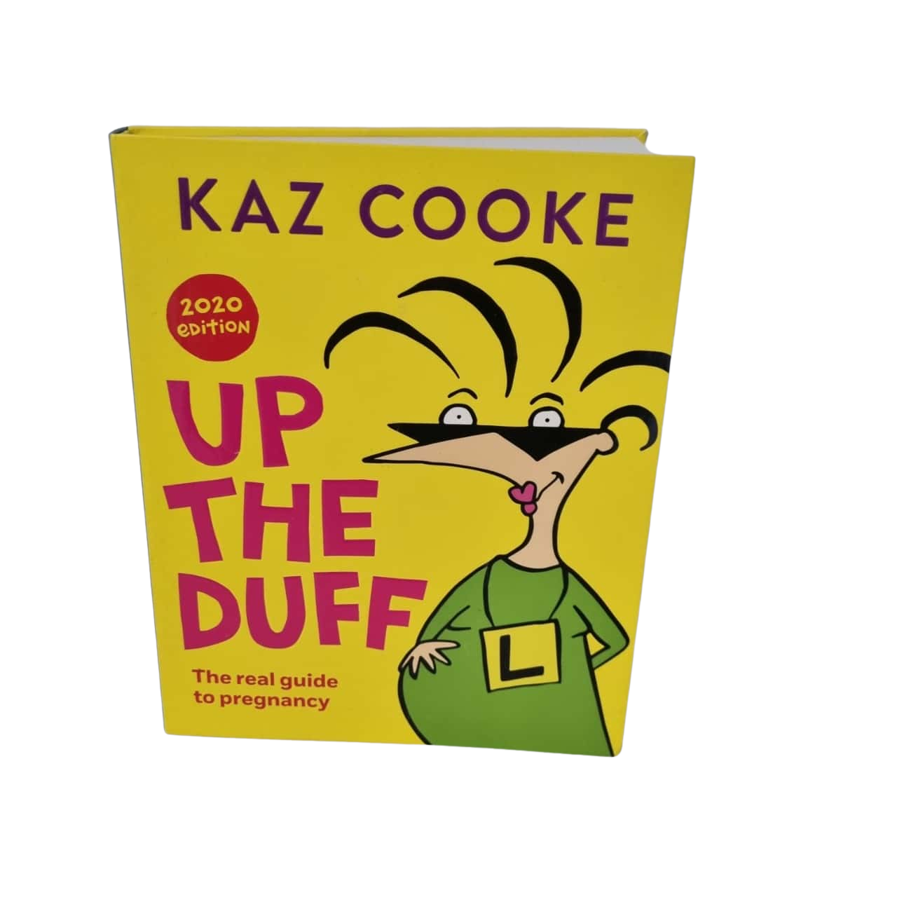 Up the Duff The Real Guide to Pregnancy by Kaz Cooke 2020 Edition