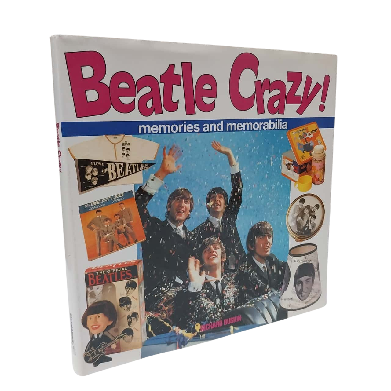 Beatle Crazy! Memories and Memorabilia by Richard Buskin
