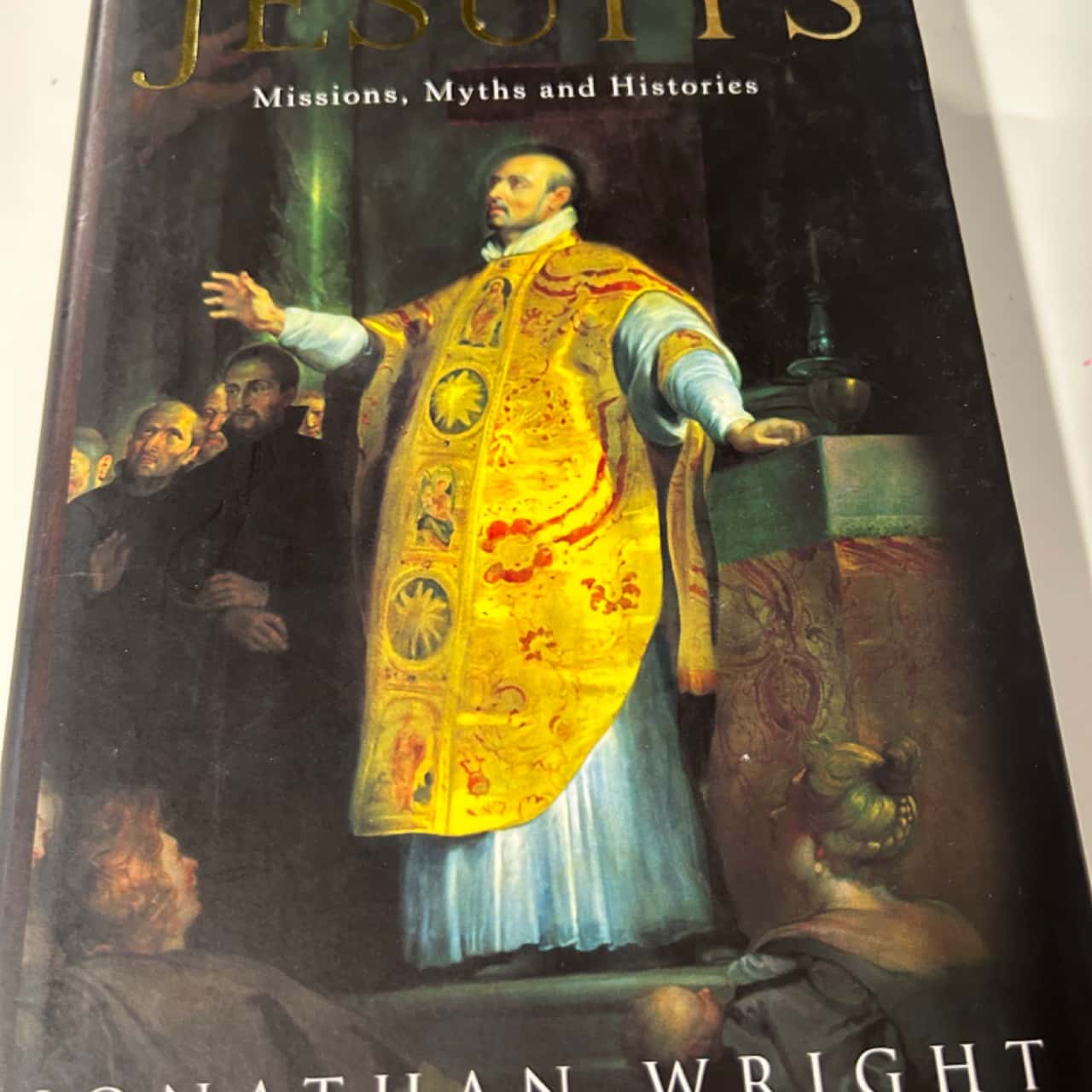 The JESUITS Missions, Myths and Histories
