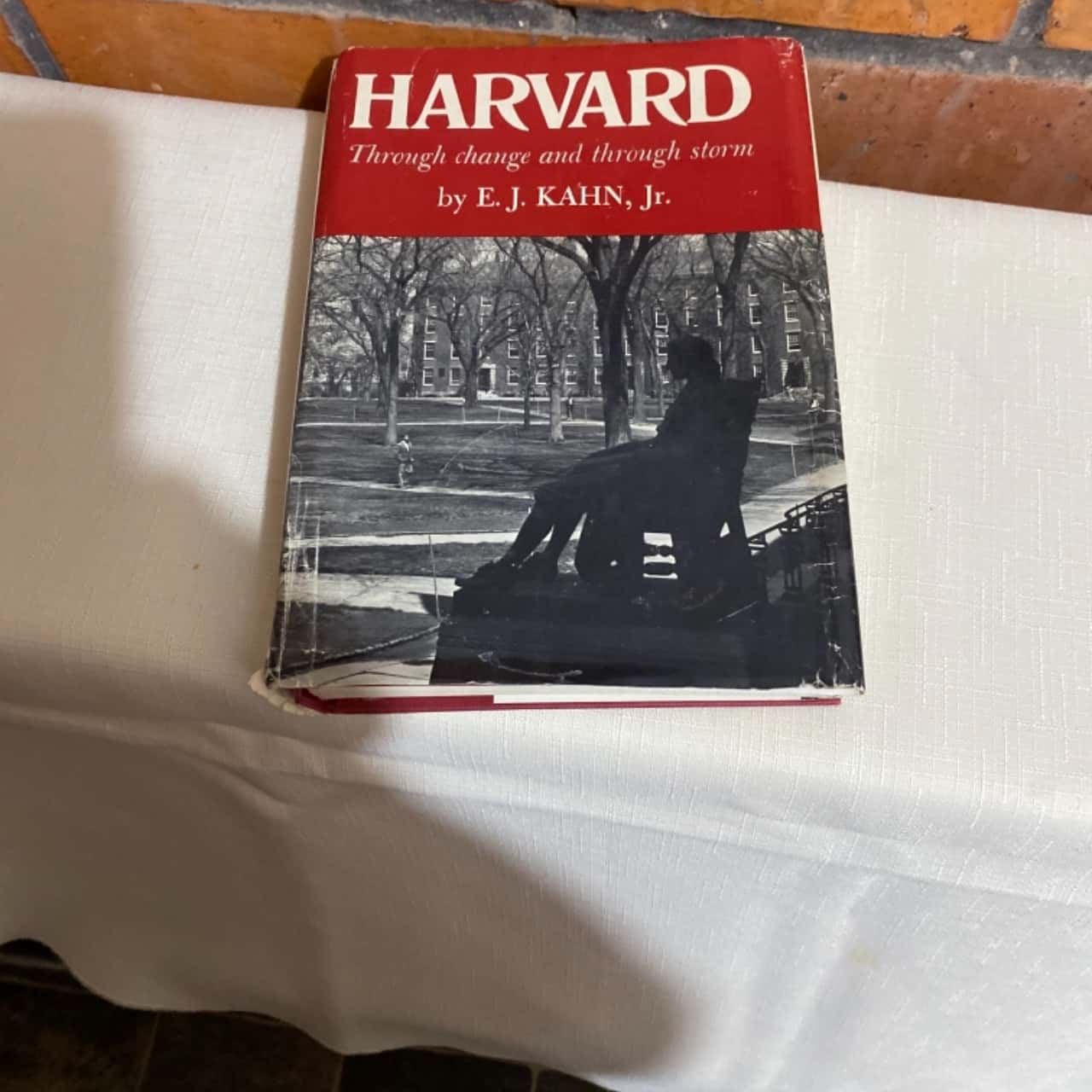 Harvard Through change and through storm by E.J. Kahn, Jr.