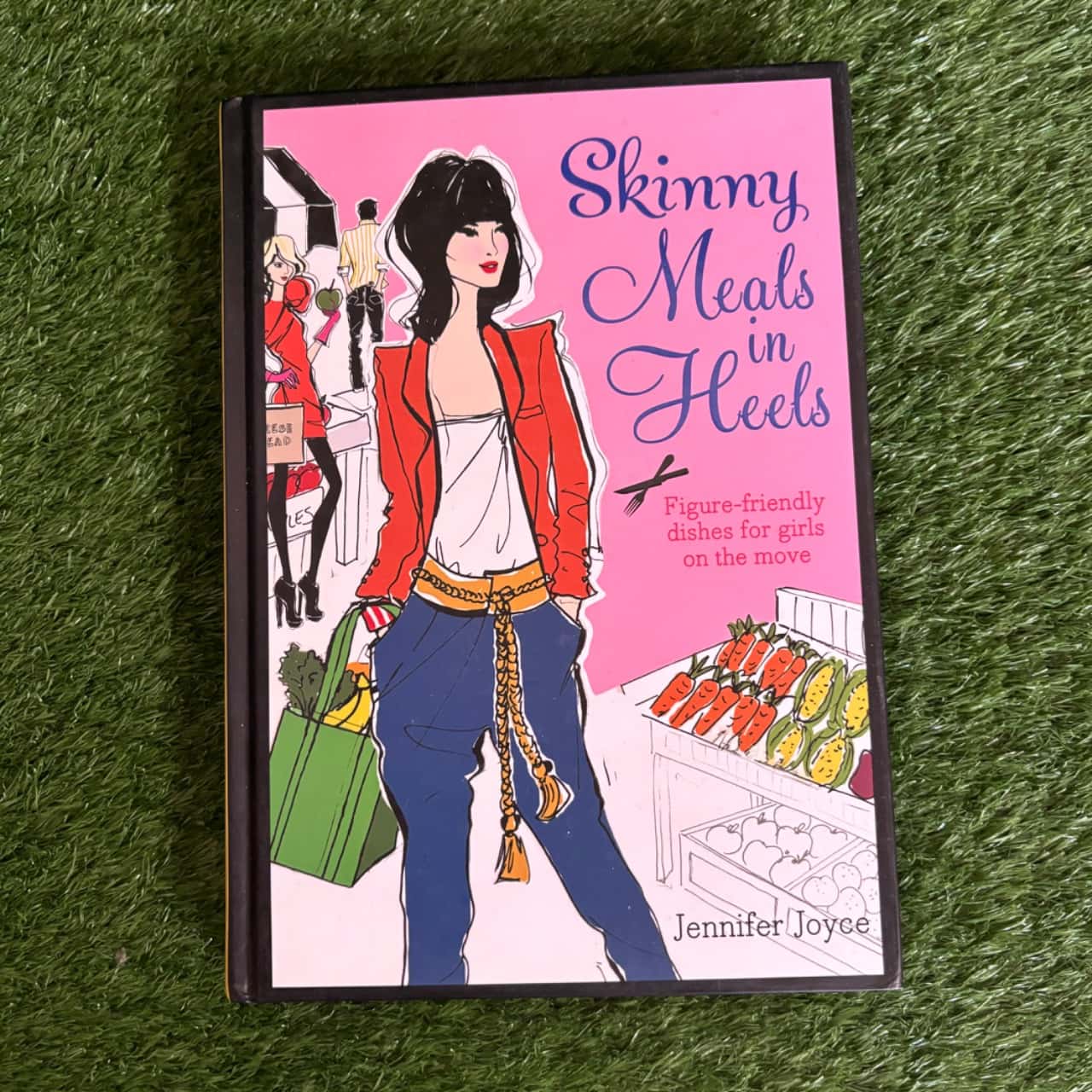 Skinny Meals in Heels: Prep-Ahead, Figure-Friendly Dishes for the Busy ...