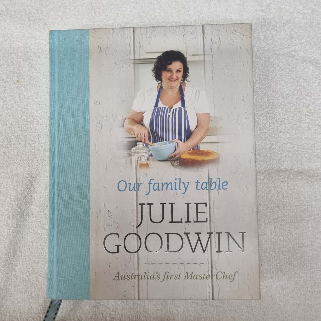 Julie Goodwin's Our Family Table Cookbook(s)
