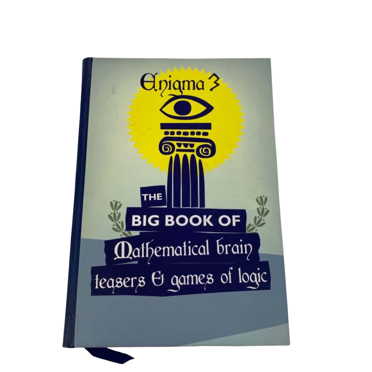 Enigma/ the big book of mathematical brain teasers / games of logic(s)