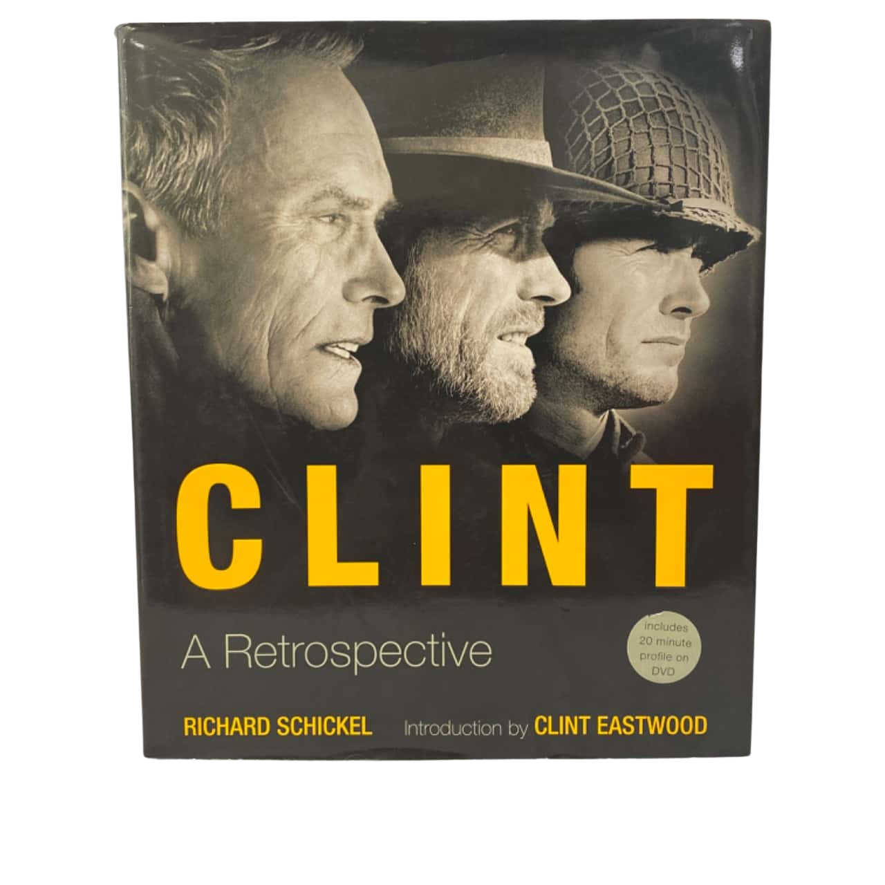 CLINT A Retrospective By Richard Schickel (Introduction By Clint Eastwood)