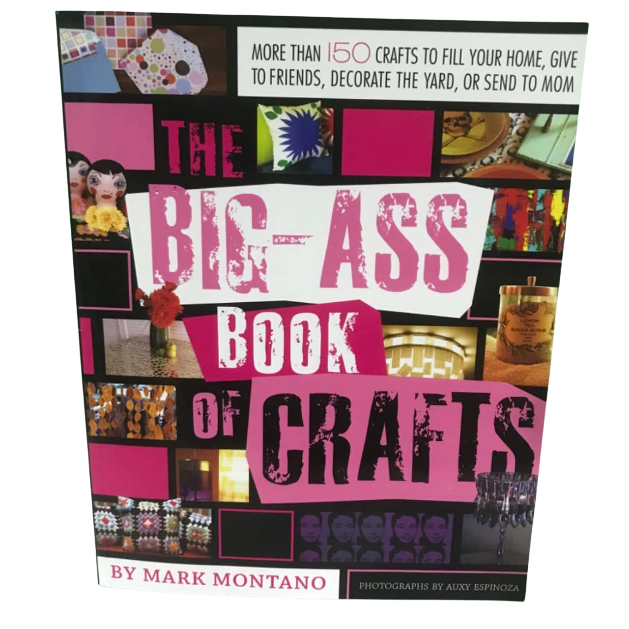 The Big Ass Book Of Crafts- More Than 150 Crafts