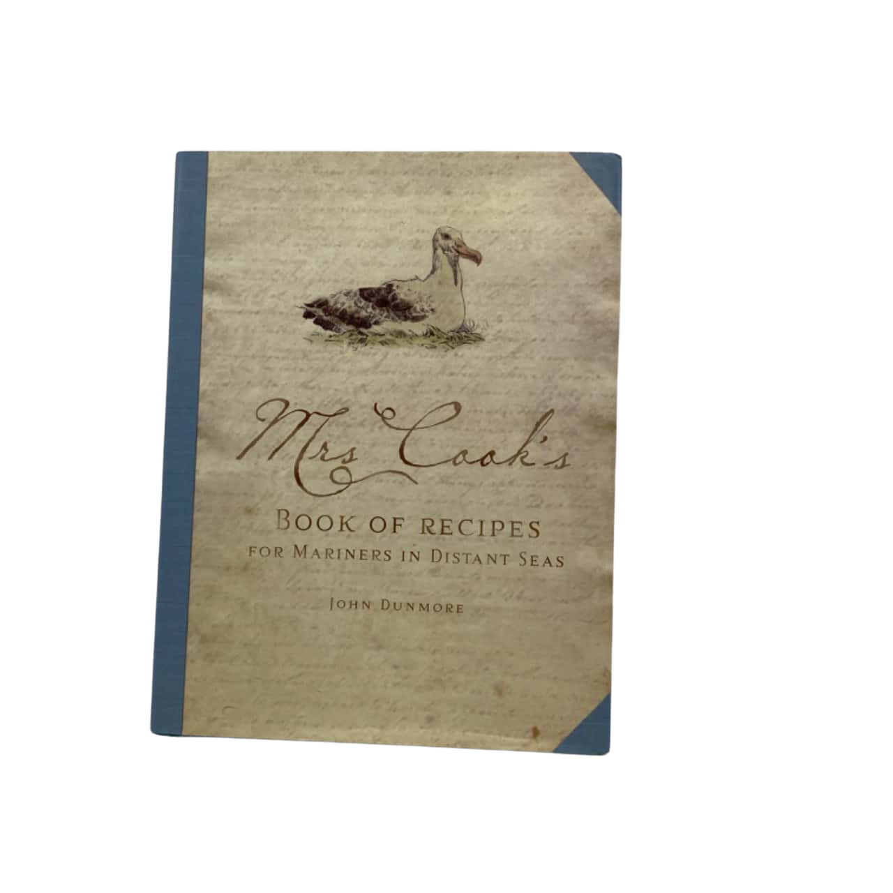Mrs Cook's Book of Recipes for Mariners in Distant Seas - John Dunmore(s)