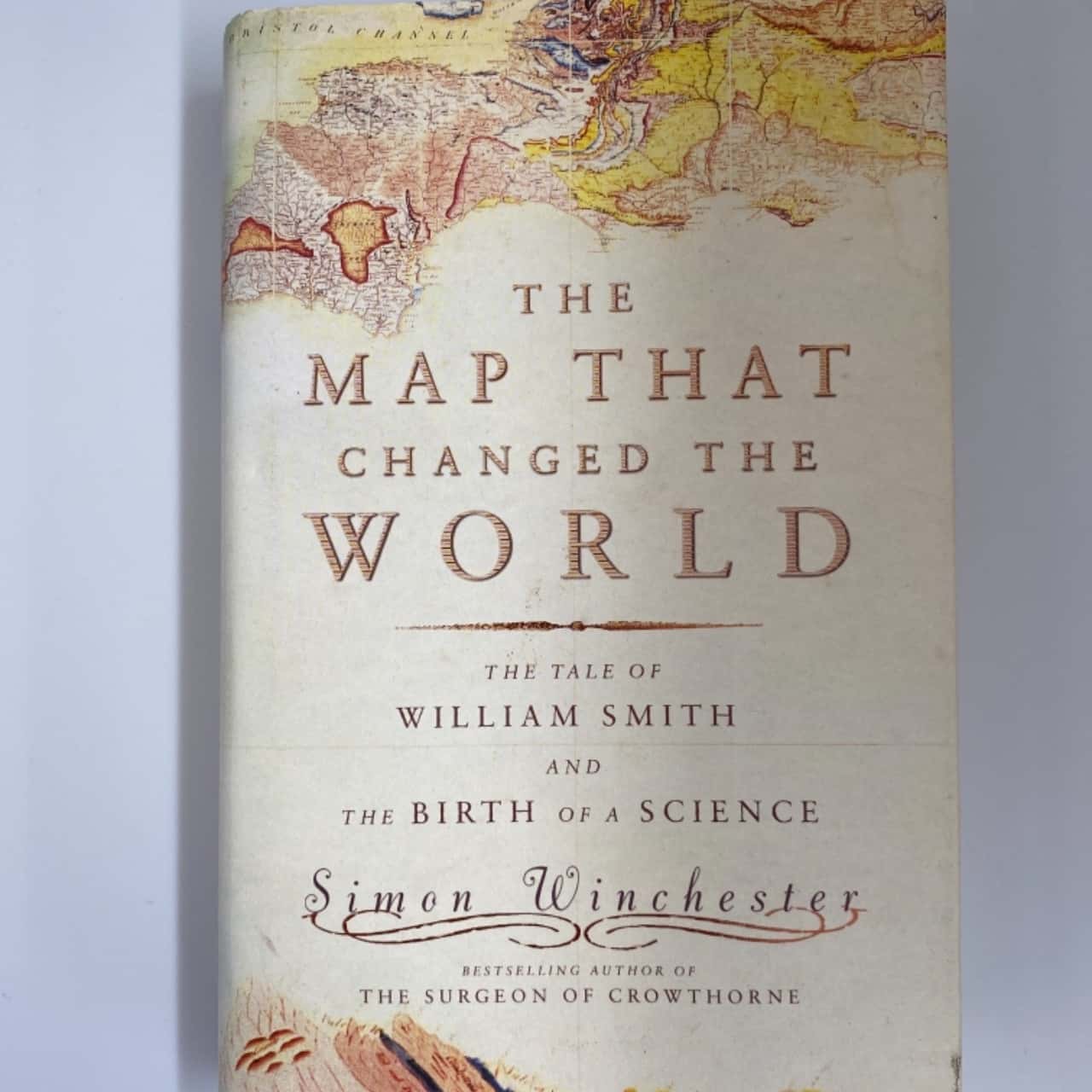 The Map that changed the World -Simon Winchester(s)