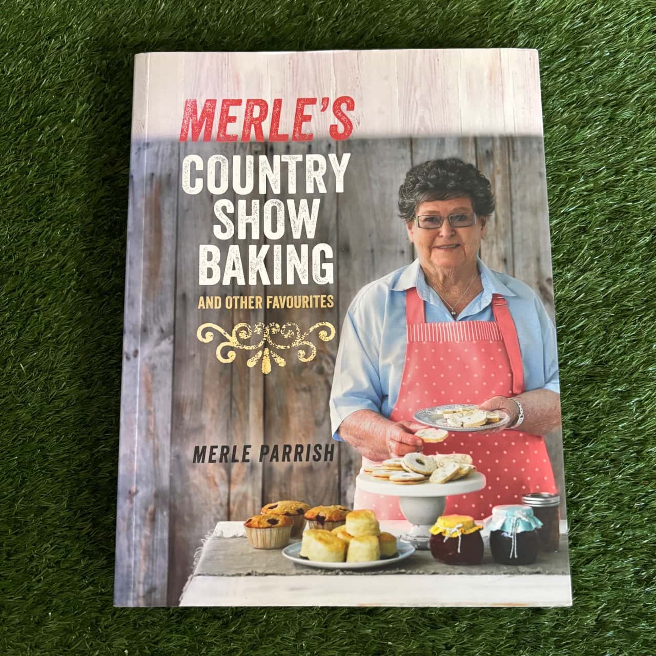 Merle's Country Show Baking: And Other Favourites