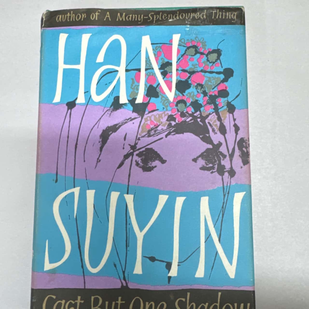 Book- Han Suyin - Cast but one shadow